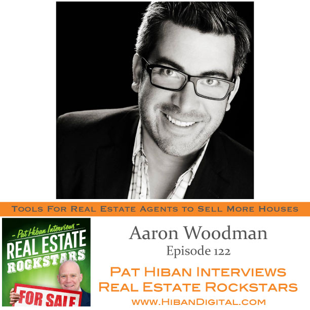 122: Aaron Woodman: Tools to sell more houses - Real Estate Rockstars