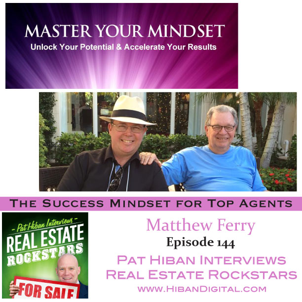 144: Matthew Ferry: The Success Mindset for Top Agents - Real Estate ...