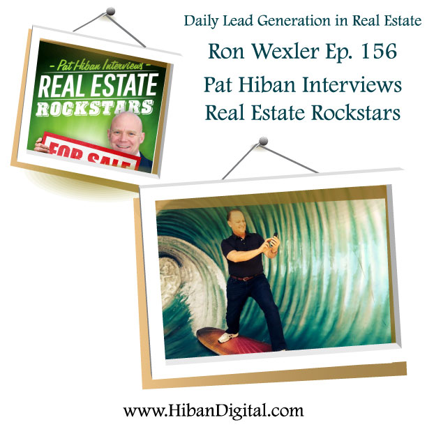156: Ron Wexler: The Power of Daily Lead Generation - Real Estate Rockstars