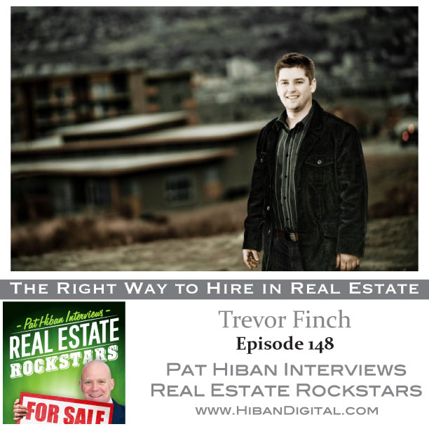 148: Trevor Finch: Hiring, the right way in real estate - Real Estate ...