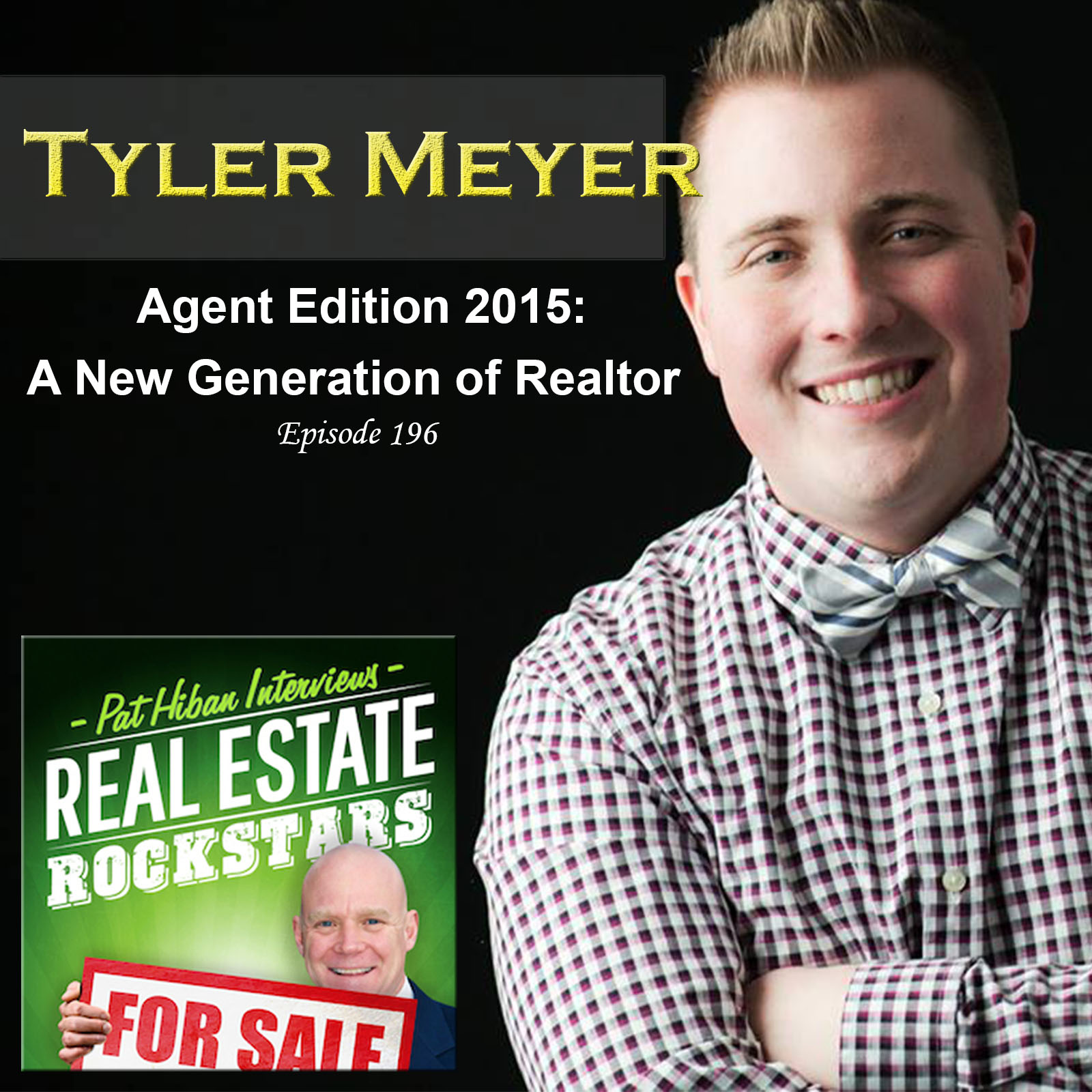 196: Tyler Meyer: Agent Edition 2015: A New Generation of Realtor ...