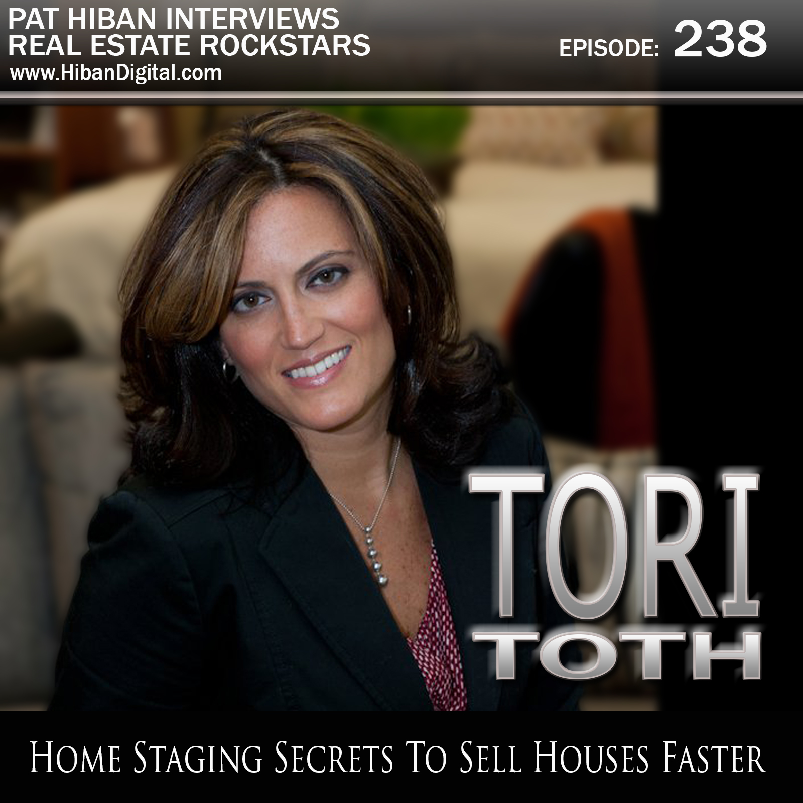 238: Tori Toth: Home Staging Secrets To Sell Houses Faster - Real ...