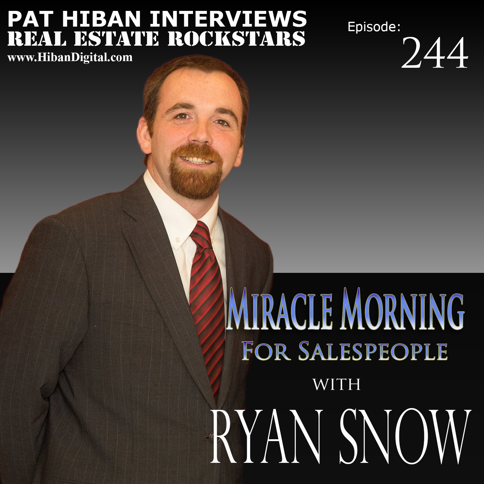 244: Miracle Morning for Salespeople with Ryan Snow - Real Estate Rockstars