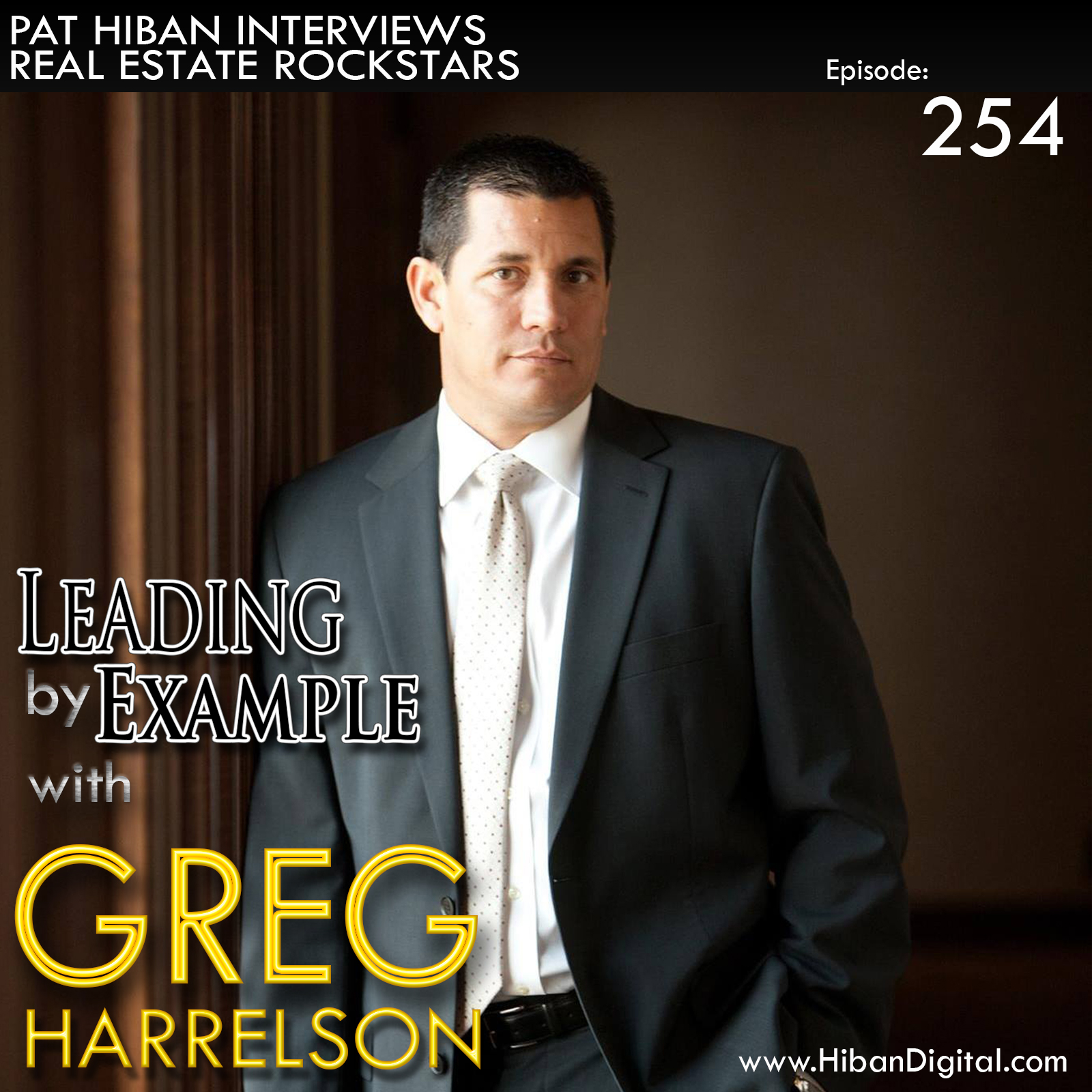 254: Leading by Example with Greg Harrelson - Real Estate Rockstars
