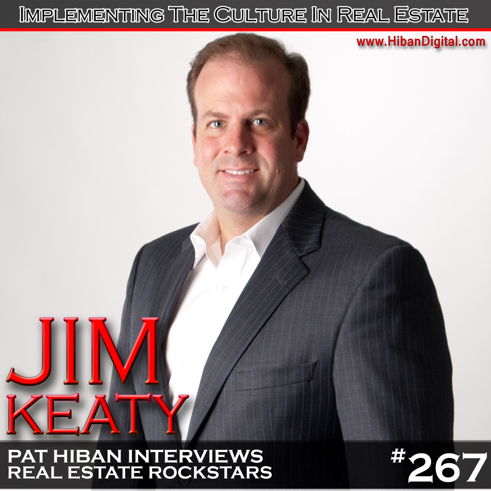 267: Jim Keaty: Implementing The Culture In Real Estate - Real Estate ...