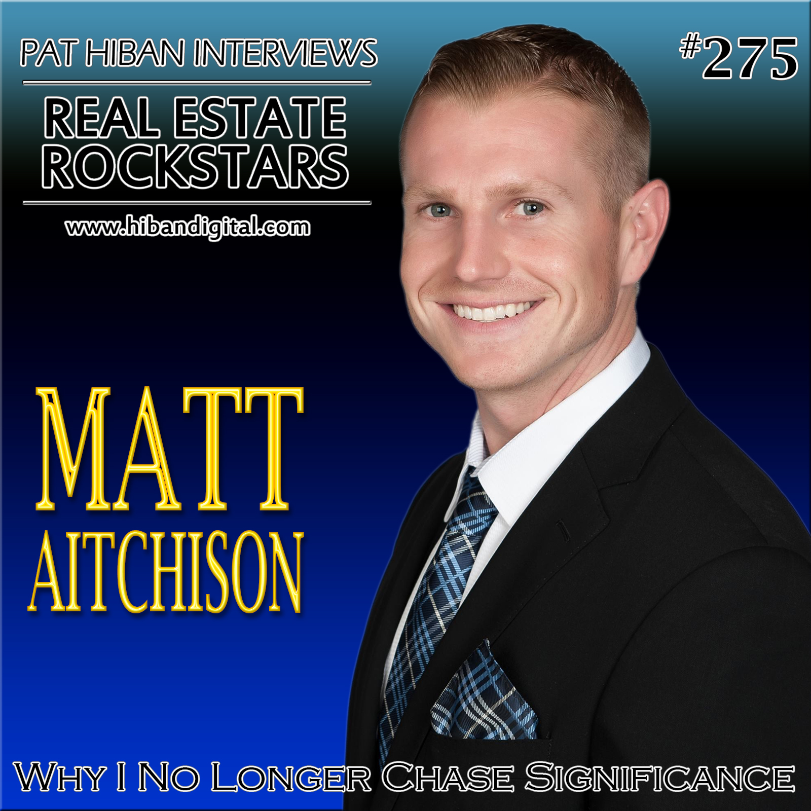 275: Matt Aitchison: Why I No Longer Chase Significance - Real Estate ...