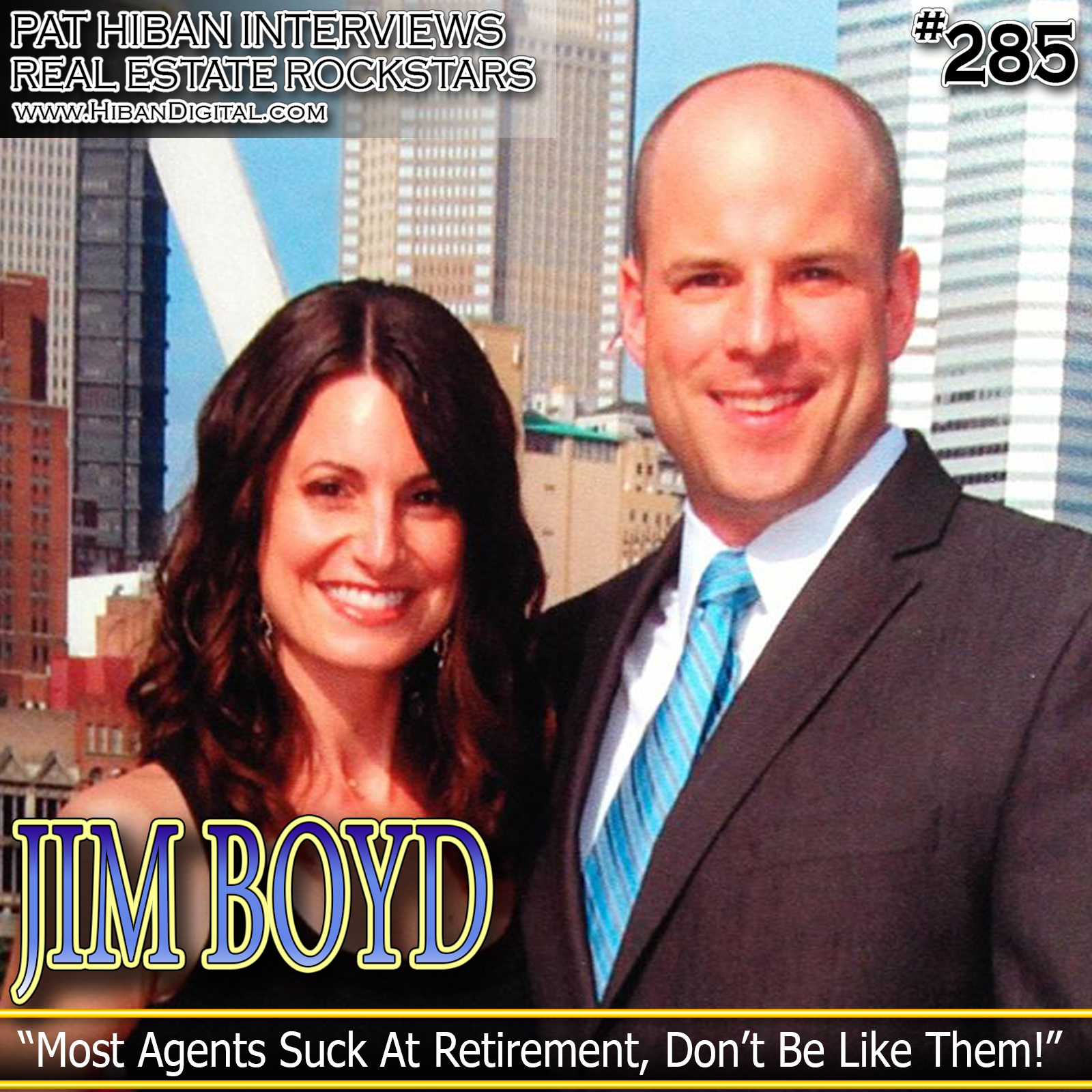 285: Jim Boyd: “Most Agents Suck At Retirement, Don’t Be Like Them ...