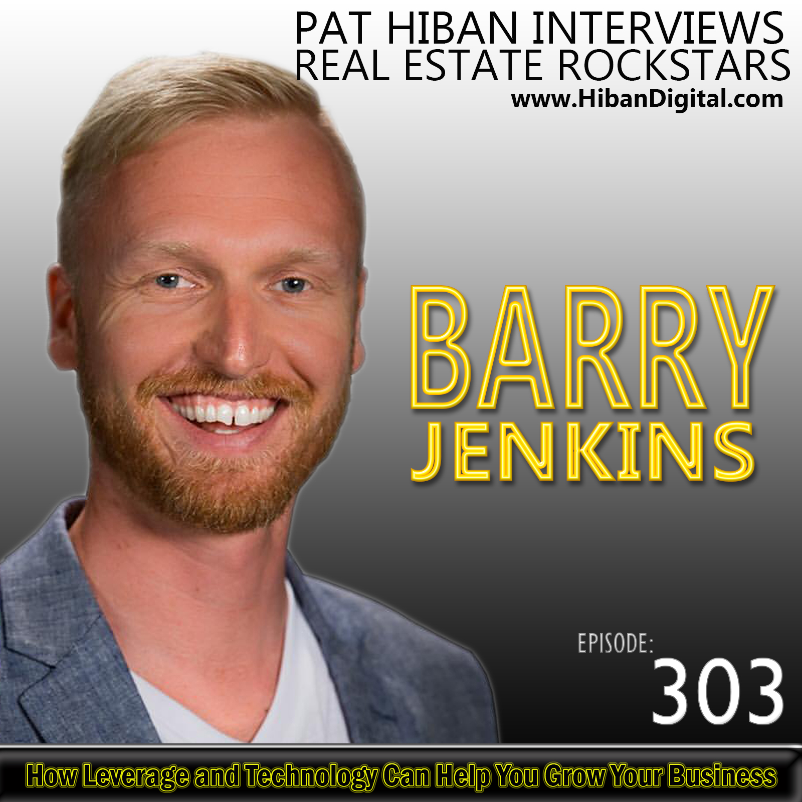 303: Barry Jenkins: How Leverage and Technology Can Help You Grow Your ...