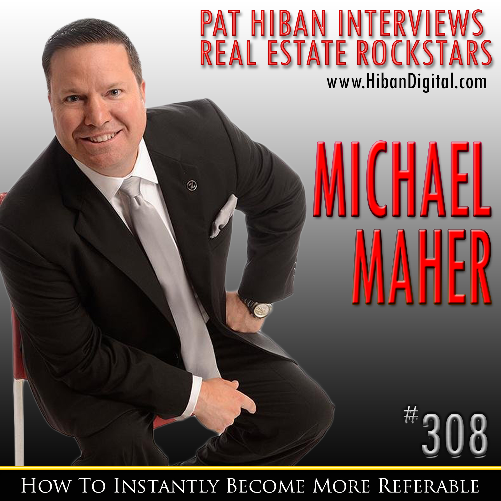 308: Michael Maher: How To Instantly Become More Referable - Real Estate Rockstars