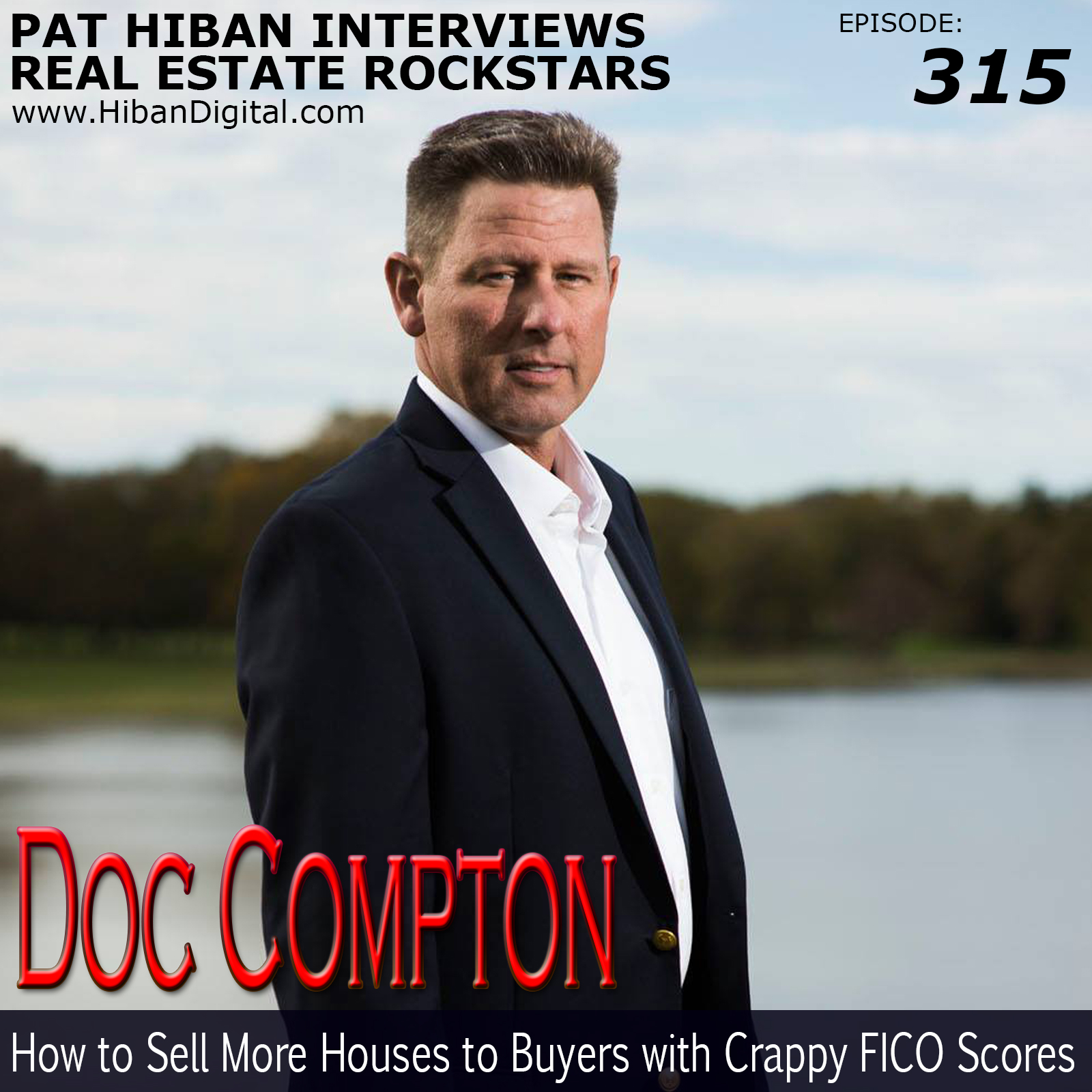 315: Doc Compton: How to Sell More Houses to Buyers with Crappy FICO Scores - Real Estate Rockstars