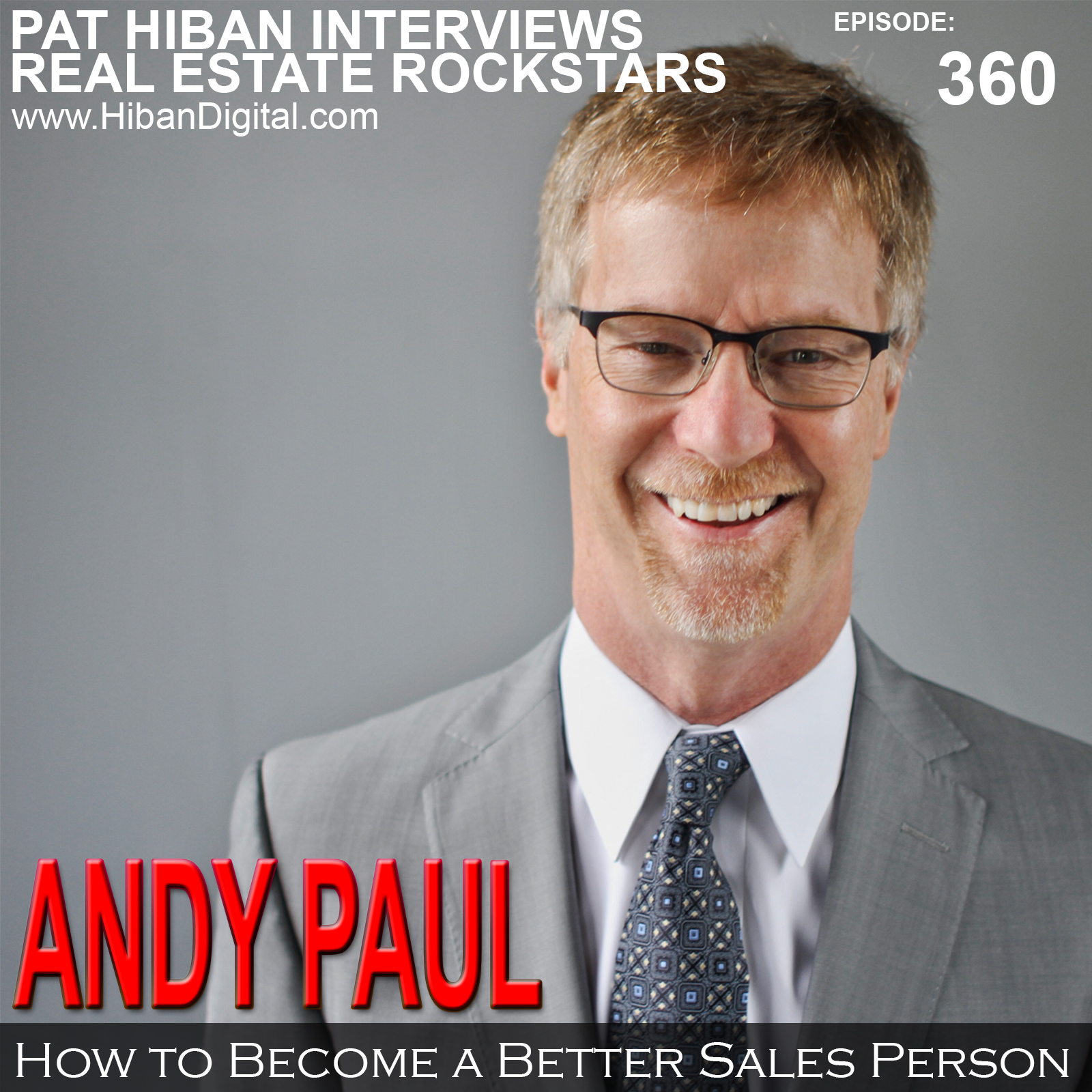 360: Andy Paul: How to Become a Better Sales Person - Real Estate Rockstars