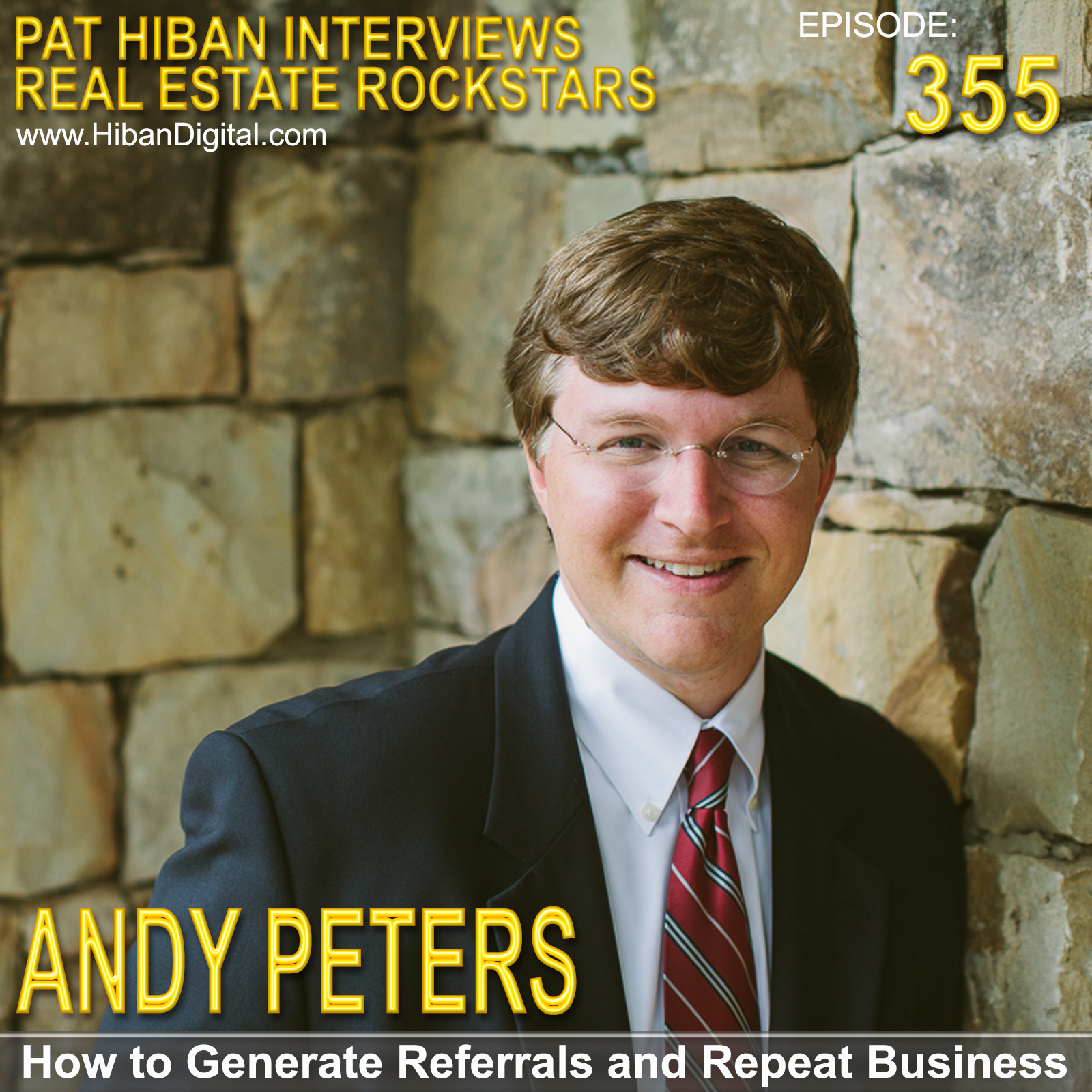 355: Andy Peters: How to Generate Referrals and Repeat Business - Real ...