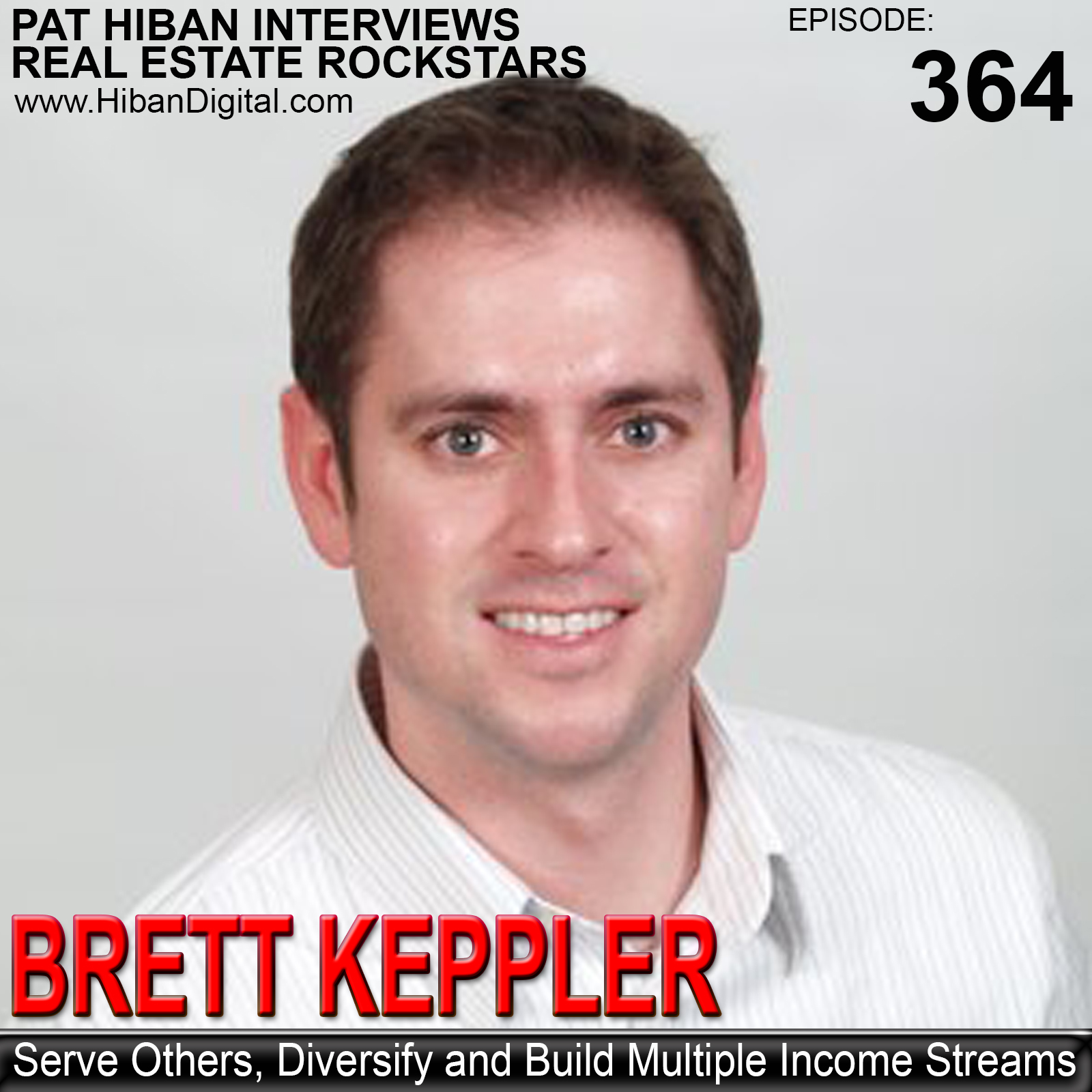 364: Brett Keppler: Serve Others, Diversify and Build Multiple Income ...