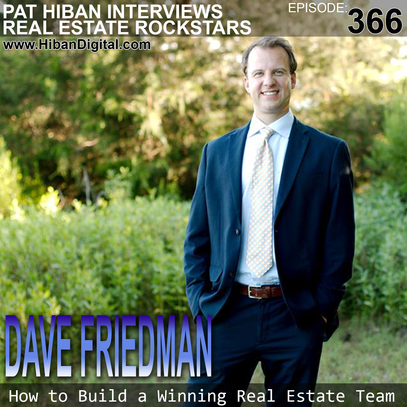 366: Dave Friedman: How to Build a Winning Real Estate Team - Real ...