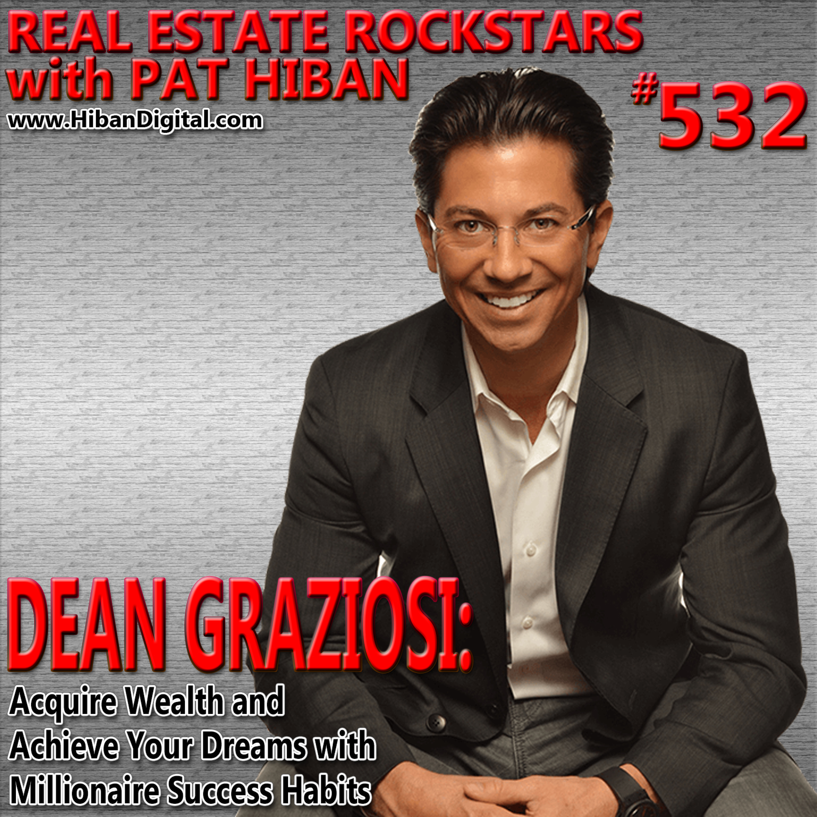 Podcast: Dean Graziosi: How to Get Rich with the Right Habits