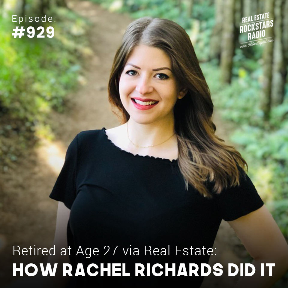 Podcast: Retired at Age 27 via Real Estate: How Rachel Richards Did It