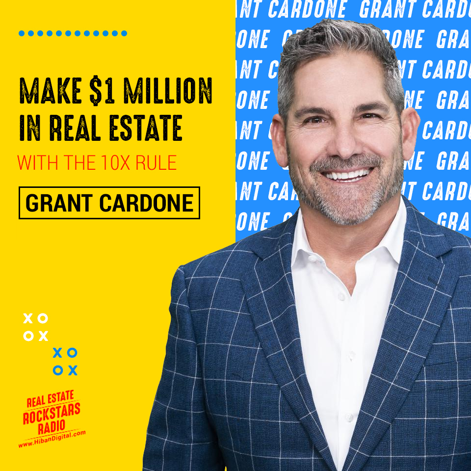 Grant Cardone: Make $1 Million in Real Estate with the 10x Rule