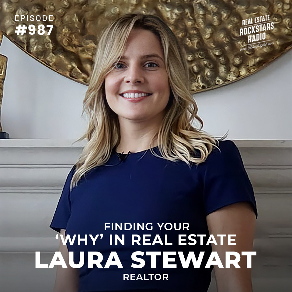 Podcast: Finding Your ‘Why’ in Real Estate with Laura Stewart