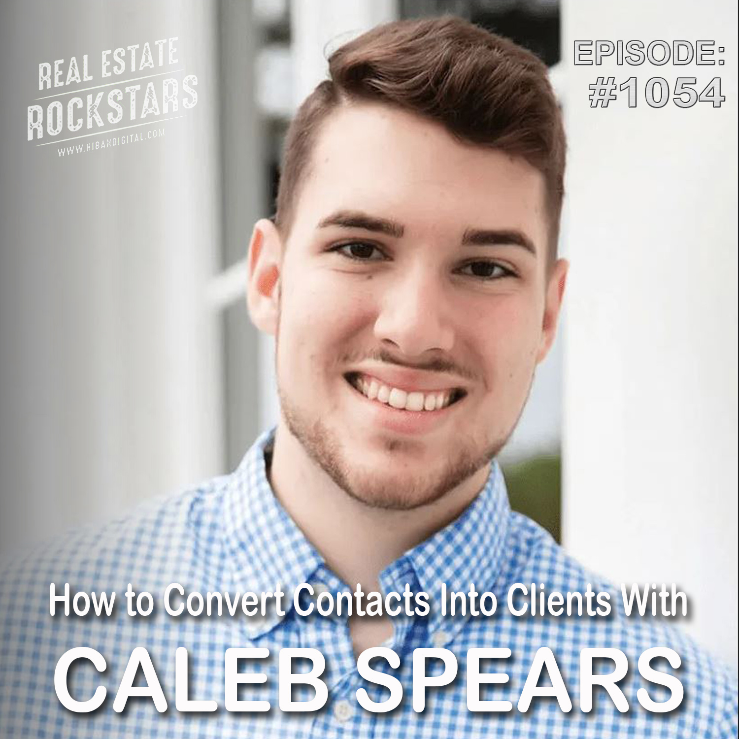 Podcast: How to Convert Contacts Into Real Estate Clients