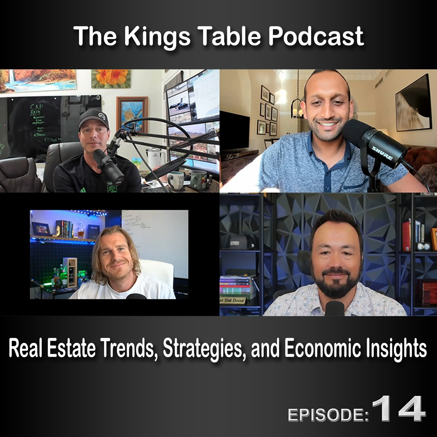 The Kings Table Episode 14 - Real Estate Trends, Strategies, and ...