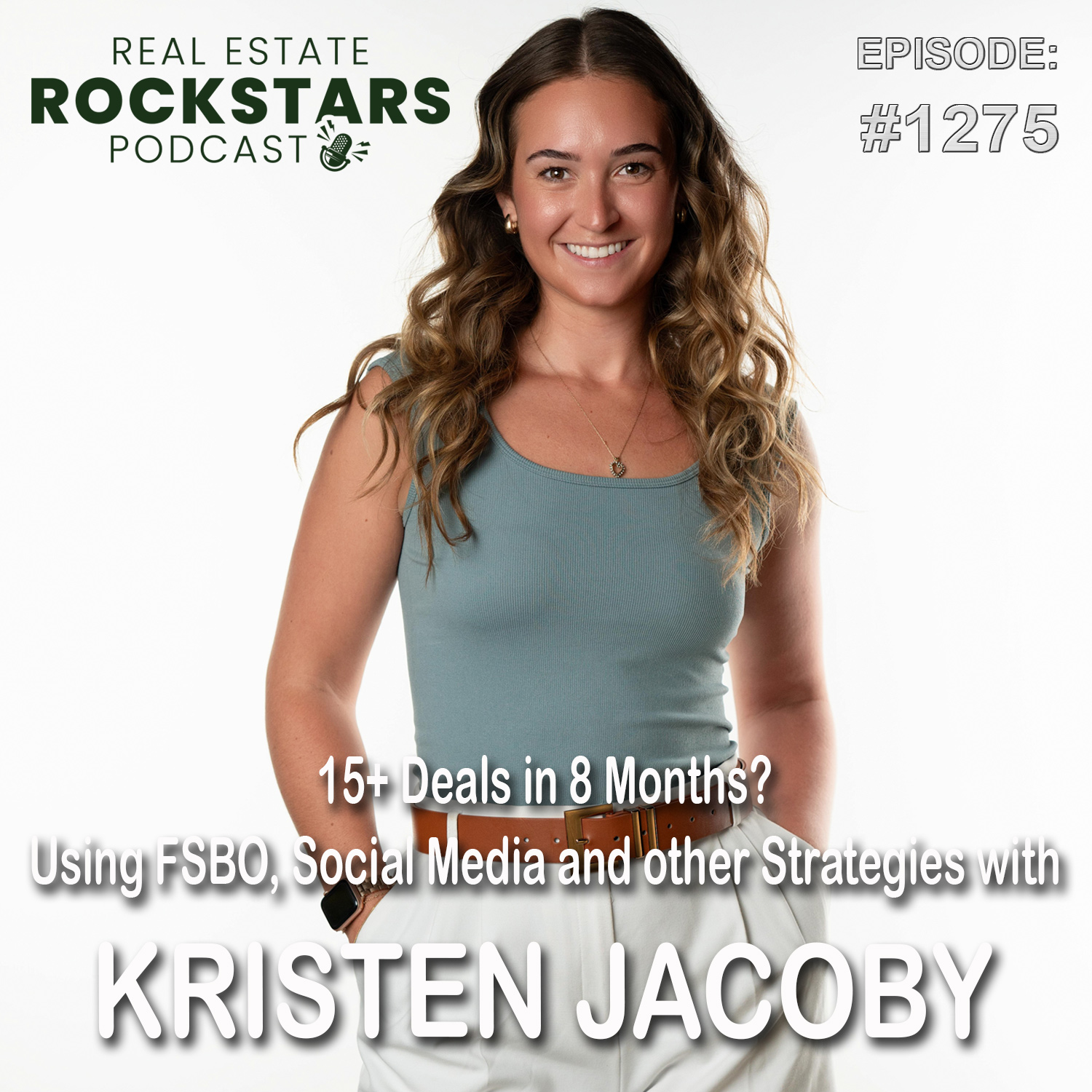 1275: 15+ Deals in 8 Months? Using FSBO, Social Media and other Strategies with Kristen Jacoby