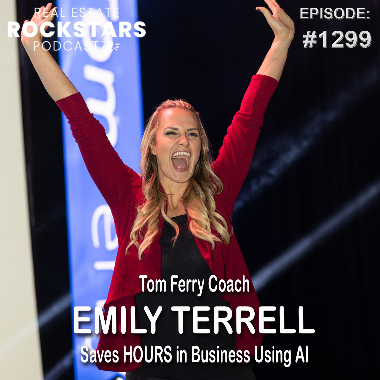 1299: Tom Ferry Coach Emily Terrell Saves HOURS in Business Using AI ...