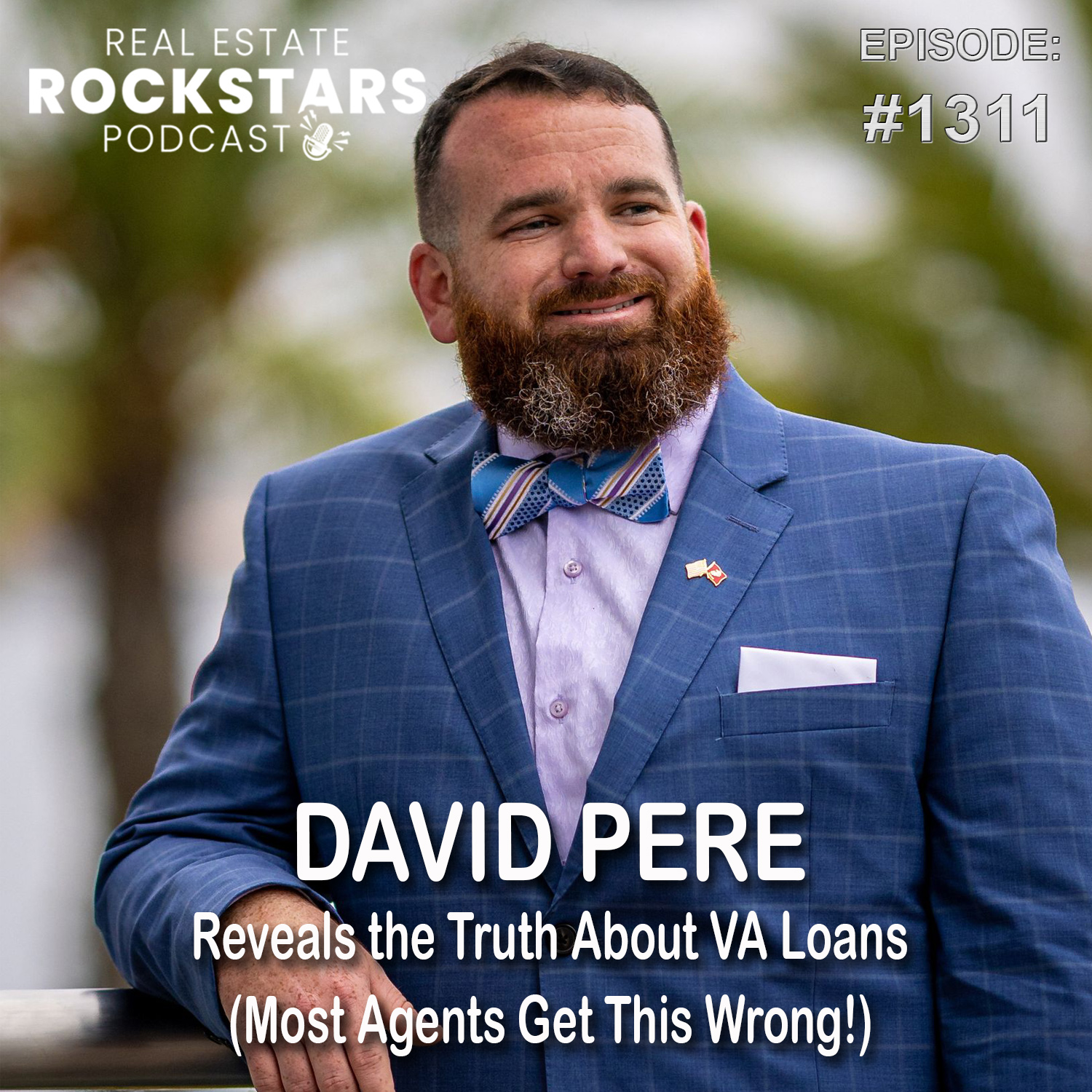 1311: David Pere Reveals the Truth About VA Loans (Most Agents Get This ...