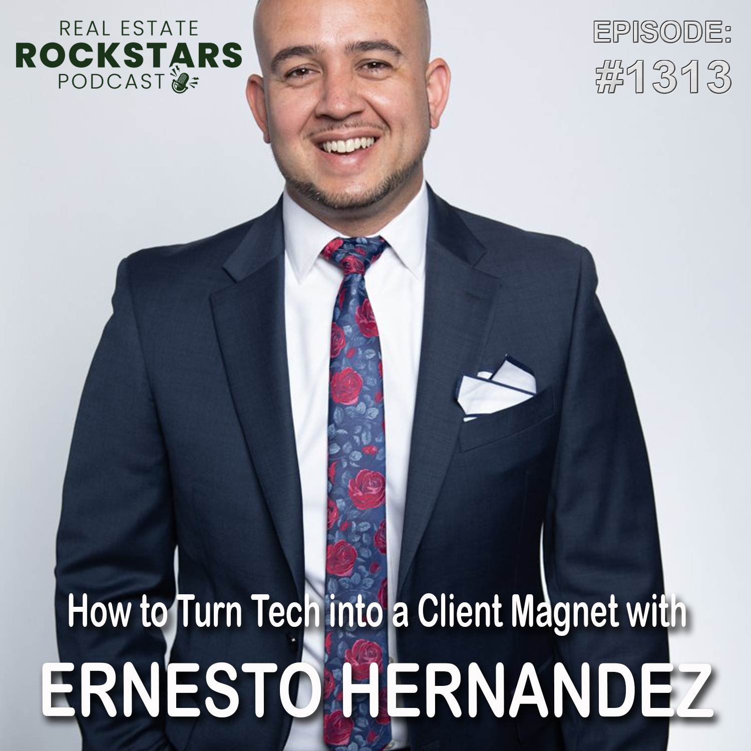1313: How to Turn Tech into a Client Magnet with Ernesto Hernandez ...
