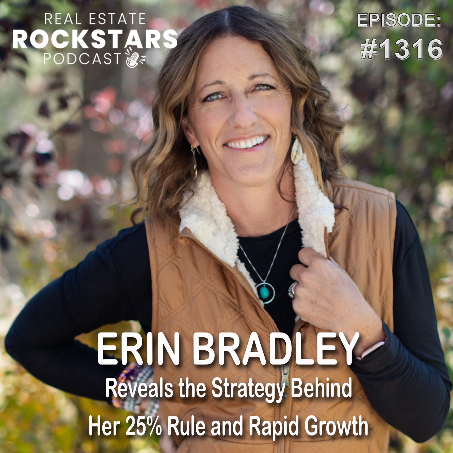 1316: Erin Bradley Reveals the Strategy Behind Her 25% Rule and Rapid Growth - Real Estate Rockstars