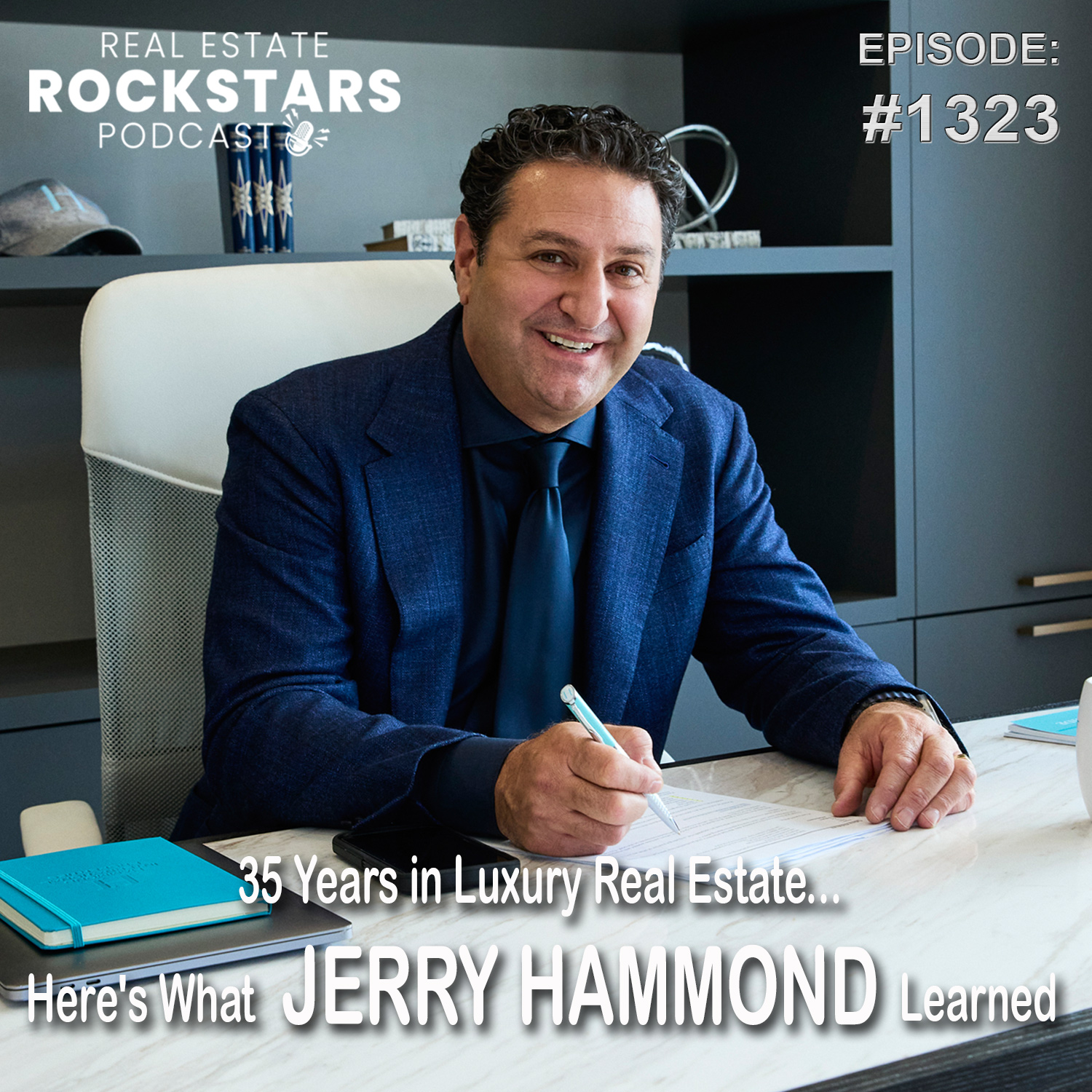1323: 35 Years in Luxury Real Estate... Here's What Jerry Hammond ...