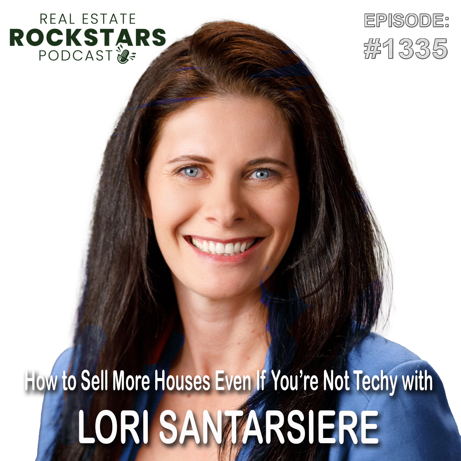 1335: How to Sell More Houses Even If You’re Not Techy with Lori ...
